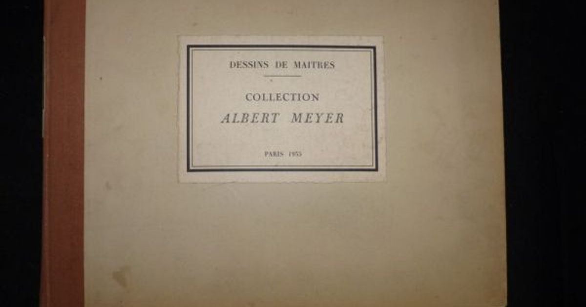 SEYMOUR DE RICCI • Dessins de maîtres : collection Albert Meyer • 1935 ...