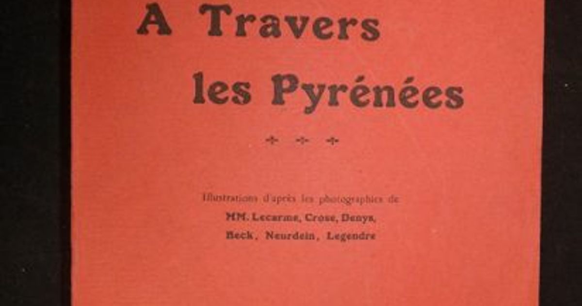 Émile LABROUE • A travers les Pyrénées • 1930 – Edition-Originale.com ...