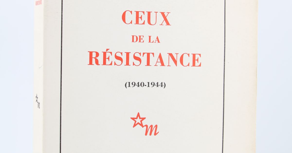Marie GRANET • Ceux de la Résistance (1940-1944) • 1964 – Edition ...