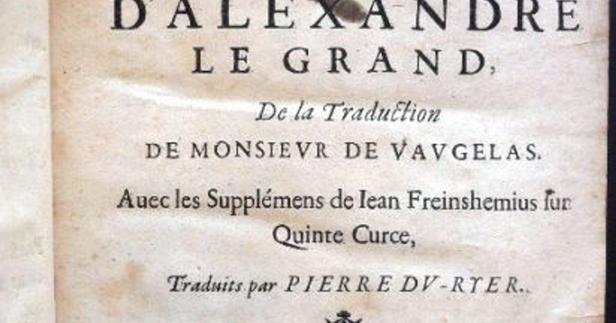 QUINTE-CURCE • De la vie et des actions d'Alexandre le Grand, de la ...