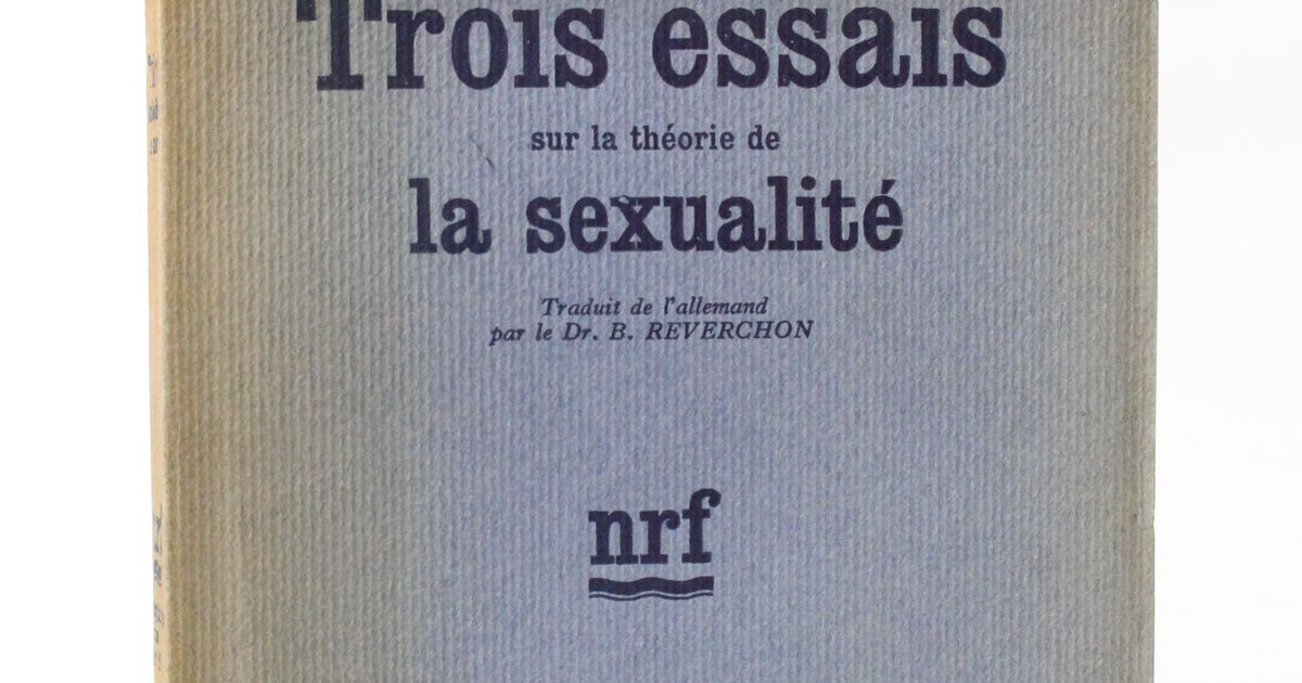 Sigmund FREUD • Trois essais sur la théorie de la sexualité • 1923 ...