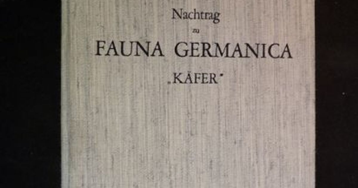 Adolf HORION • Nachtrag zu Fauna Germanica. Die Käfer des Deutschen ...