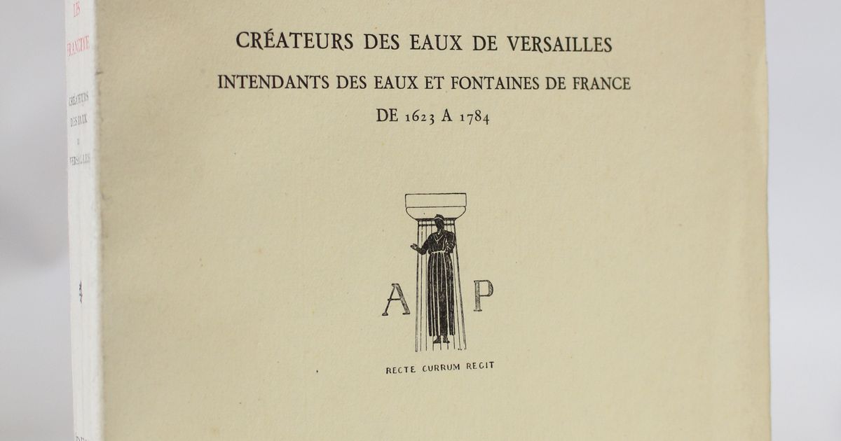 Albert MOUSSET • Les Francine. Créateurs des eaux de Versailles ...