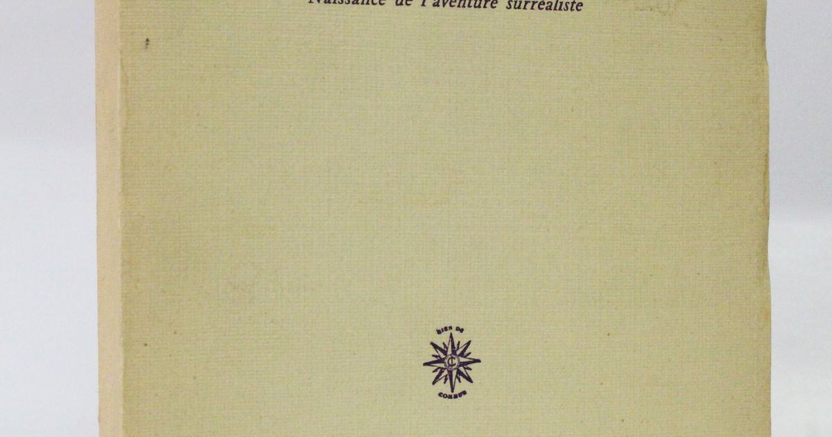 Marguerite BONNET • André Breton. Naissance de l'aventure surréaliste • 1975 – Edition-Originale.com